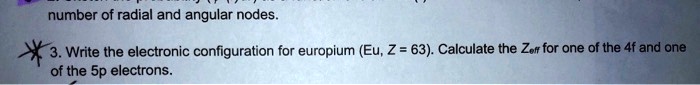 SOLVED: number of radial and angular nodes_ 3. Write the electronic ...