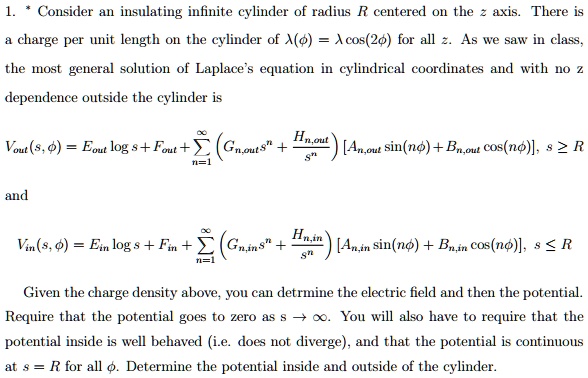 * 1. Consider an insulating infinite cylinder of radius R centered on ...