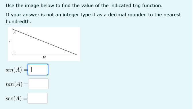 Use the image below to find the value of the indicated trig function. If your answer is not an ...