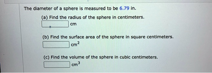 the diameter of a sphere is measured to be 679 in a find the radius of ...