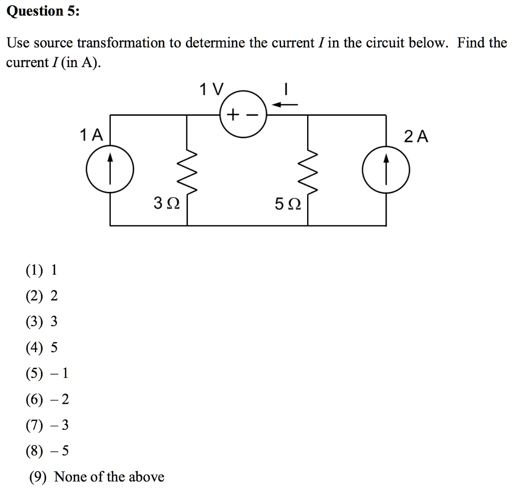 SOLVED: Question 5: Use source transformation to determine the current I in the circuit below ...