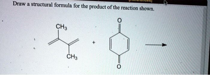 SOLVED: Draw a structural formula for the product of the reaction shown CH3 CH3