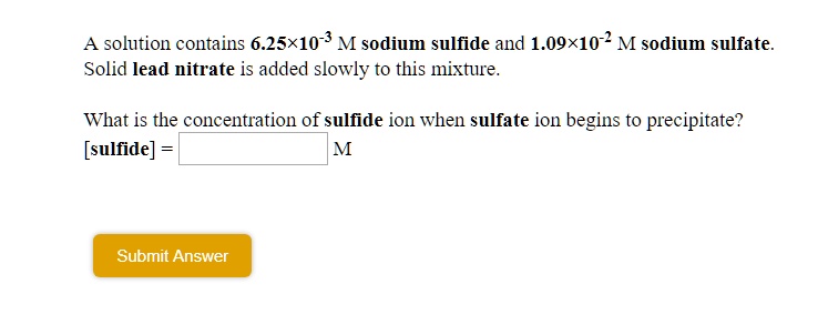 a solution contains 625x10 m sodium sulfide and 109x10 m sodium sulfate ...
