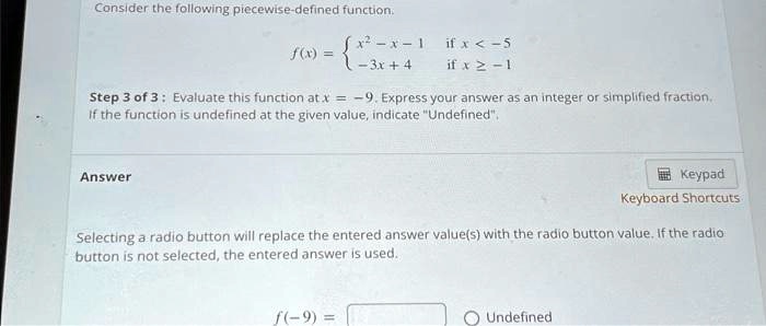 SOLVED: Consider the following piecewise-defined function: f(x) = x^2 - x - 1 if x = -1 Step 3 ...