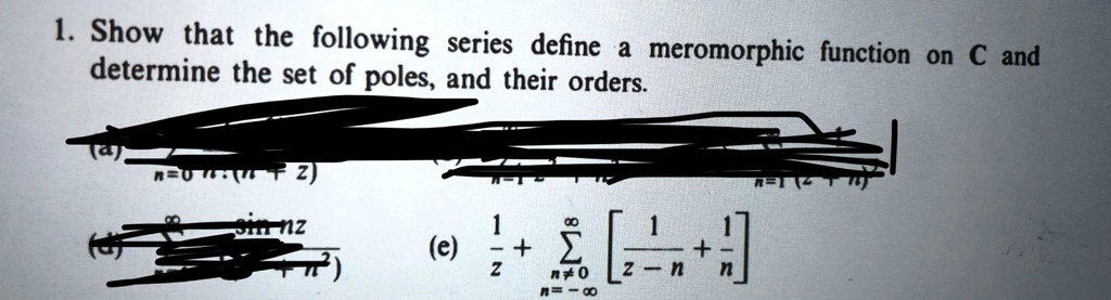 1 show that the following series define meromorphic function on c and ...