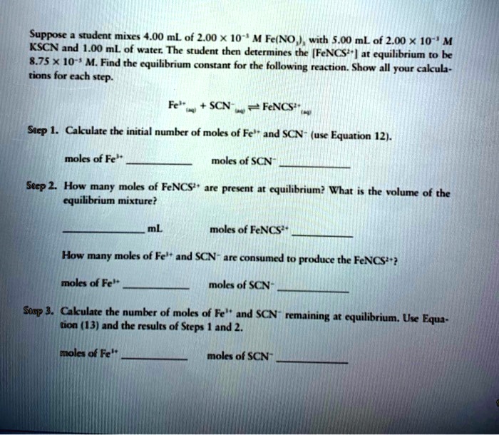 SOLVED:Suppose student mixes 4.00 m of 2.00 * 10-= M Fe(NO with 5.00 mL of 200 * 10-' M KSCN and ...