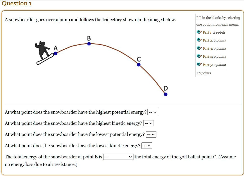 Question 1 A snowboarder goes over a jump and follows the trajectory ...
