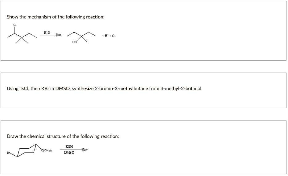 show the mechanism of the following reaction k 0 h cl using tscl then kbr in dmso synthesize 2 ...