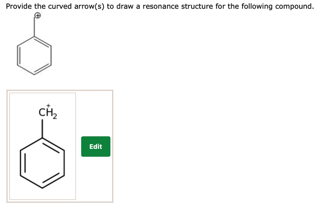 SOLVED: Provide the curved arrow(s) to draw a resonance structure for the following compound ...