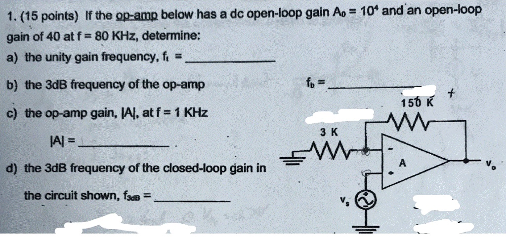 SOLVED: 1.15 points) If the op-amp below has a dc open-loop gain A=10 and an open-loop gain of ...