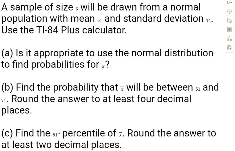 SOLVED: A sample of size will be drawn from a normal population with mean 61 and standard ...