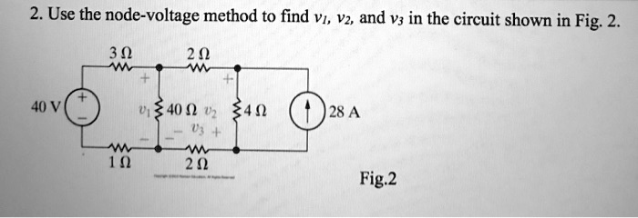 2. Use the node-voltage method to find v1, v2, and v3 in the circuit shown in Fig. 2.