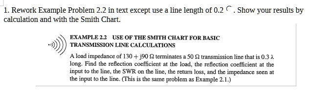 1. Rework Example Problem 2.2 in text except use a line length of 0.2 λ ...