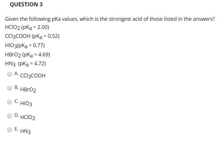 SOLVED: QUESTION 3 Given the following pKa values, which is the ...