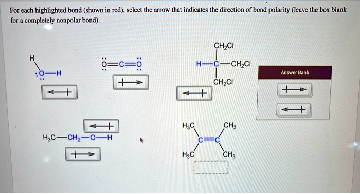 For each highlighted bond (shown in red), select the arrow that ...