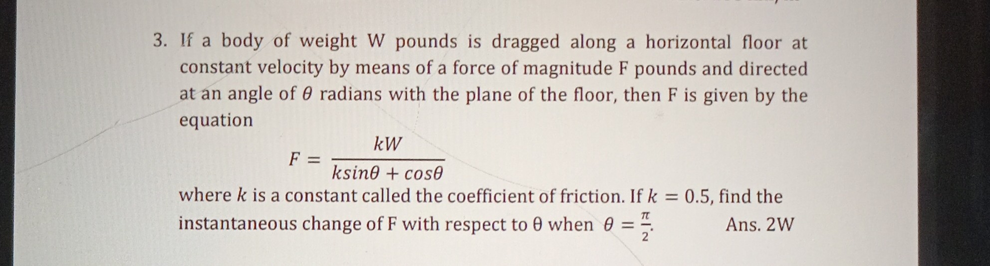 SOLVED: 3. If a body of weight W pounds is dragged along a horizontal ...