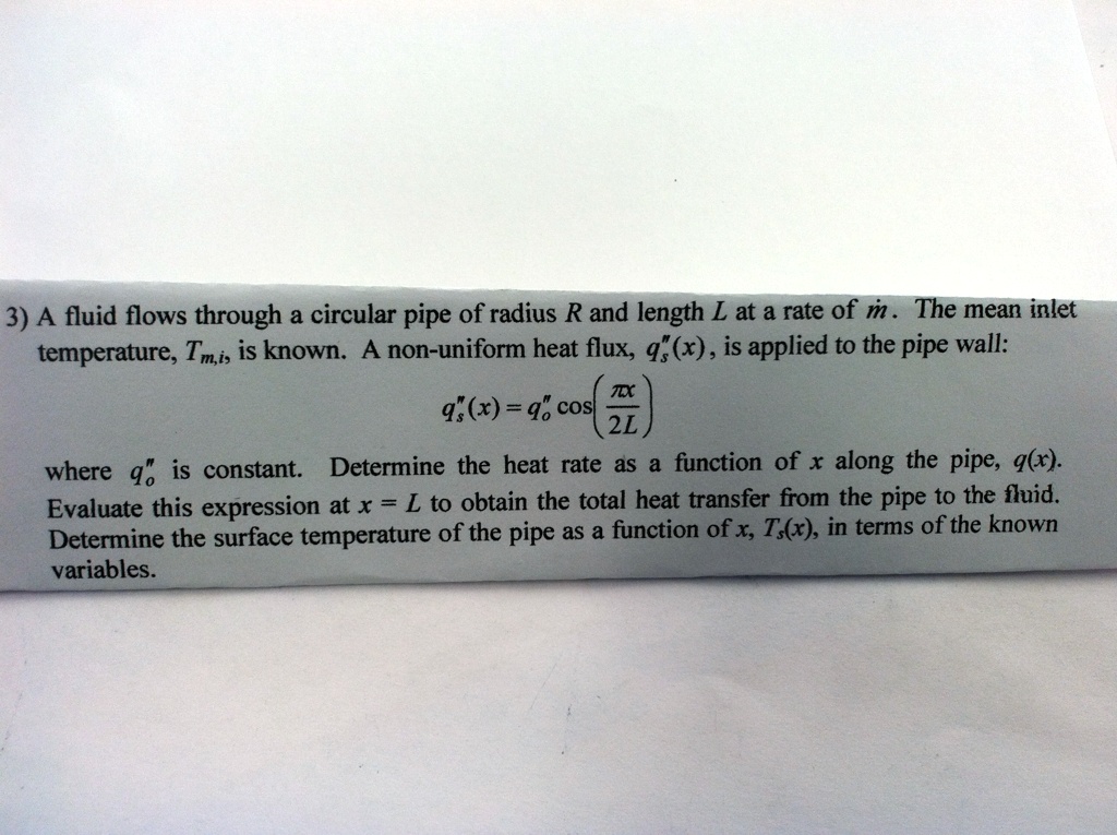 SOLVED: A fluid flows through a circular pipe of radius R and length L at a rate of m. The mean ...