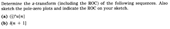 SOLVED: Determine the z-transform (including the ROC) of the following ...