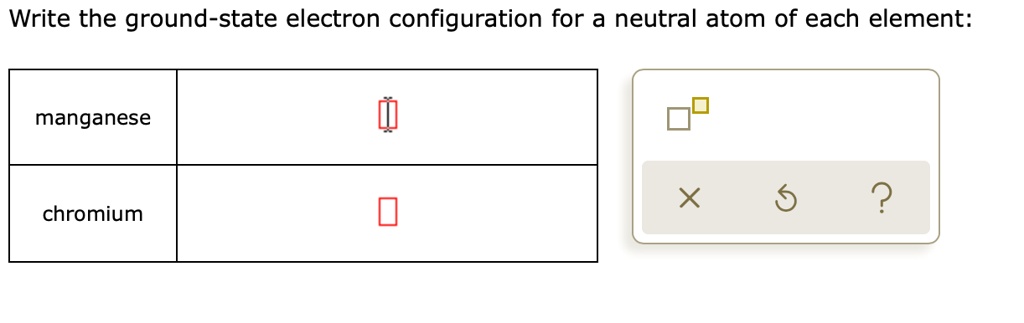 Solved Write The Ground State Electron Configuration For A Neutral
