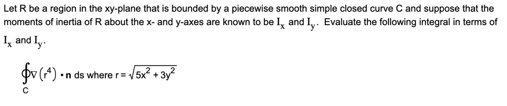 SOLVED: Let R be a region in the xy-plane that is bounded by a piecewise smooth simple closed ...