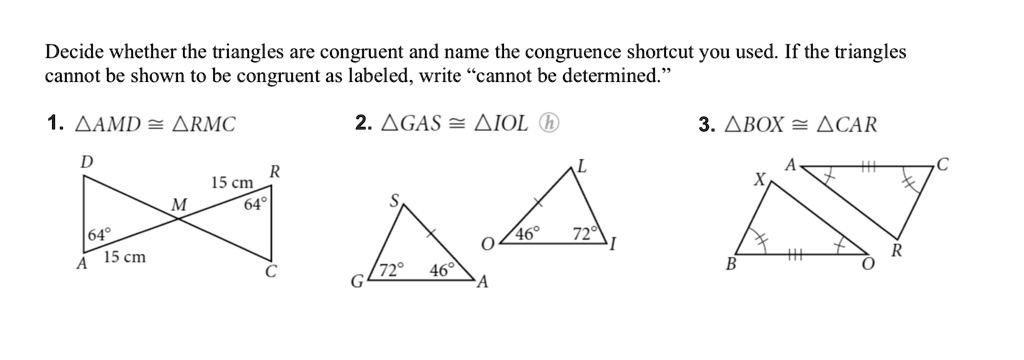 SOLVED: Decide whether the triangles are congruent and name the ... SOLVED: Decide whether the triangles are congruent and name the ...