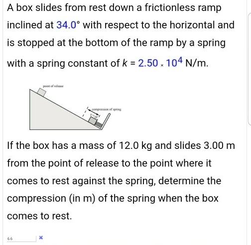 SOLVED: box slides from rest down a frictionless ramp inclined at 34.0 ...