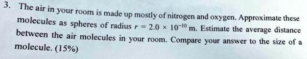 SOLVED: The air in your room is made up molecules mostly of nitrogen ...