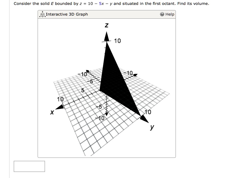 SOLVED: Consider the solid bounded by 2 = 10 and situated in the first ...