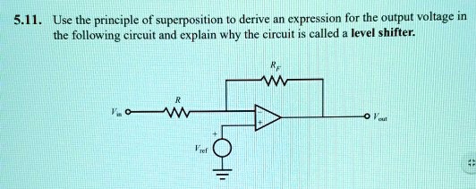 SOLVED: 5.11. Use the principle of superposition to derive an expression for the output voltage ...