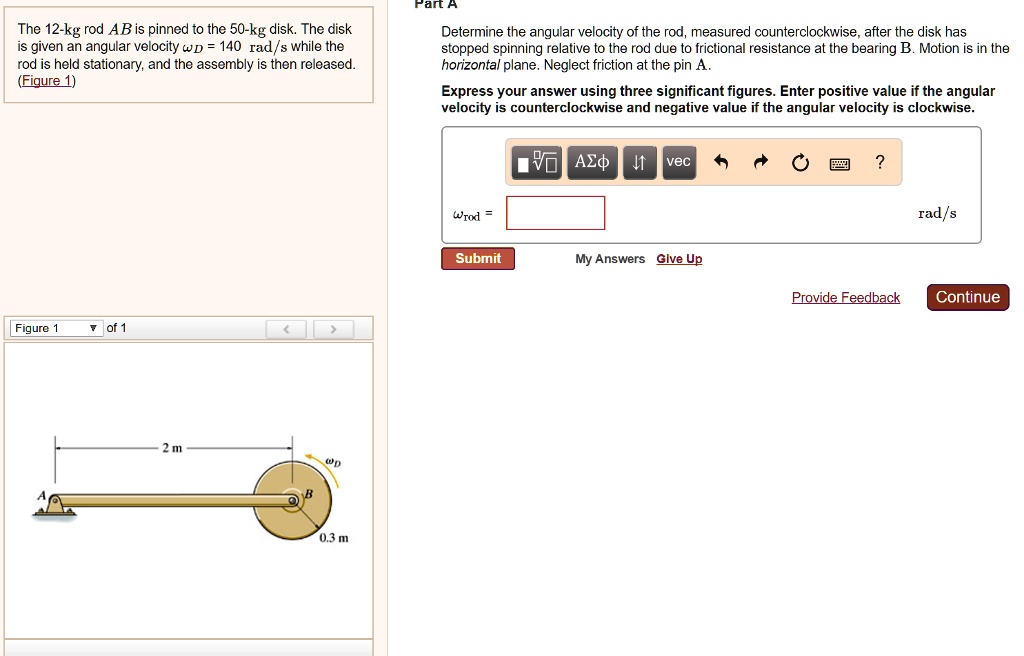 SOLVED: The 12-kg rod AB is pinned to the 50-kg disk. The disk is given ...