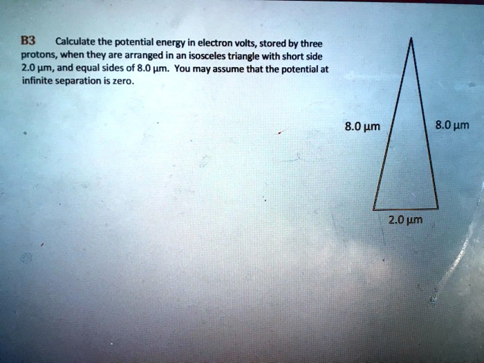 SOLVED: B3 Calculate the potential energy in electron volts, stored by ...