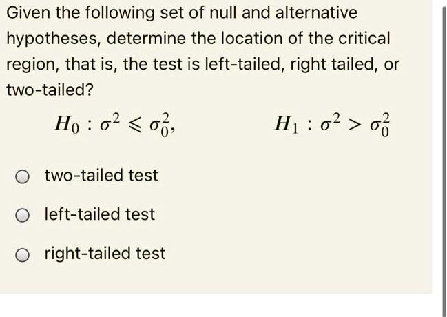 given the following set of null and alternative hypotheses determine the location of the ...