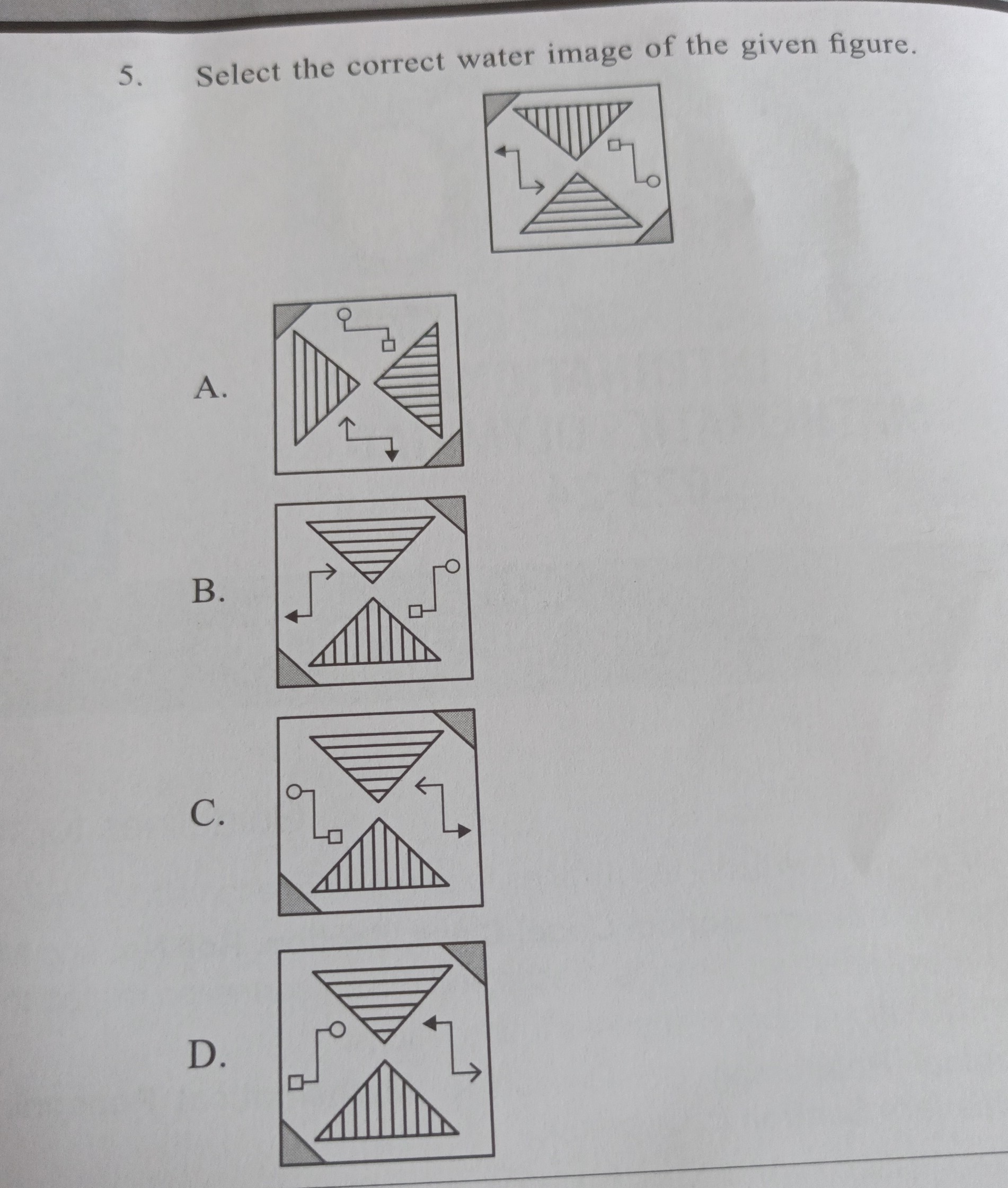 SOLVED: 5. Select the correct water image of the given figure. A. B. C. D.