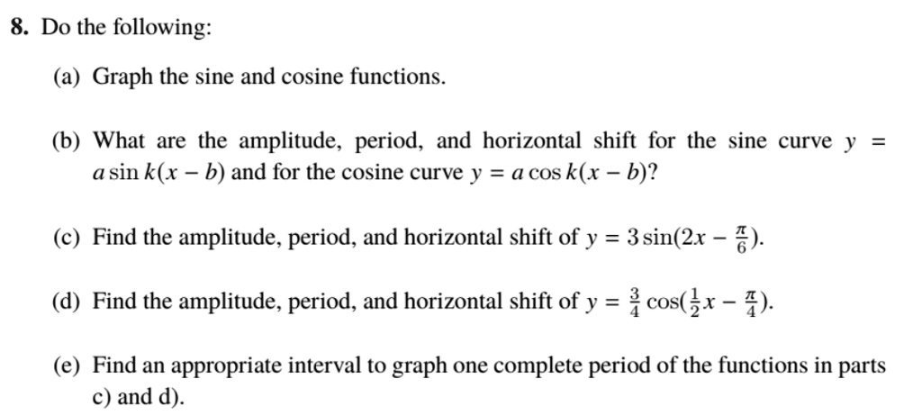 SOLVED: 8. Do the following: (a) Graph the sine and cosine functions (b) What are the amplitude ...
