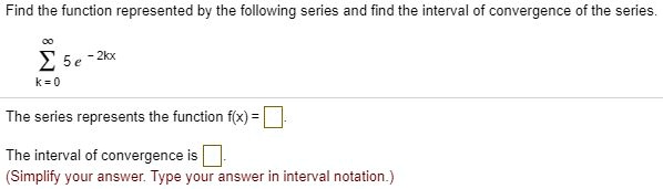 SOLVED: Find the function represented by the following series and find the interval of ...