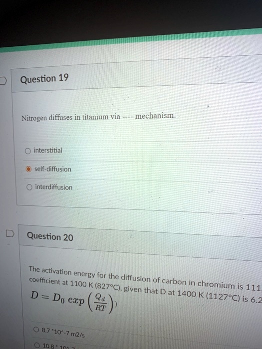 SOLVED: Question 19 Nitrogen diffuses in titanium via the interstitial mechanism. O interstitial ...
