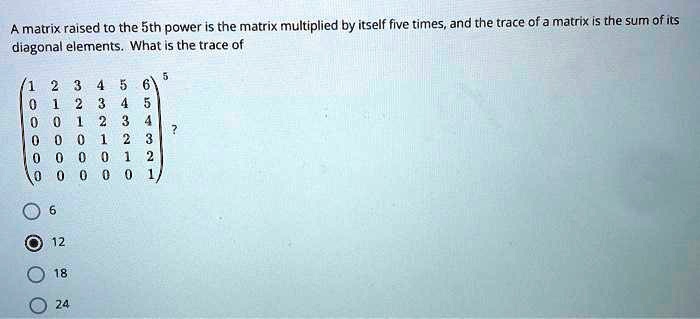 SOLVED: A matrix raised to the Sth power (s the matrix multiplied by ...
