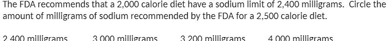 SOLVED: The FDA recommends that a 2,000 calorie diet have a sodium ...