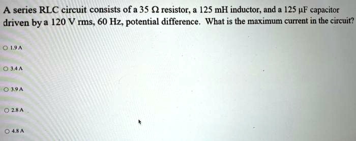SOLVED: A series RLC circuit consists of a 35 0 resistor; 125 mH ...