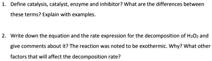 SOLVED: Define catalysis, catalyst, enzyme, and inhibitor. What are the ...