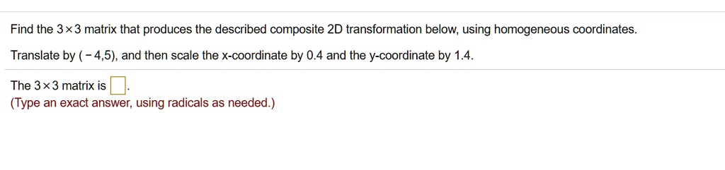 find the 3 x3 matrix that produces the described composite 2d ...