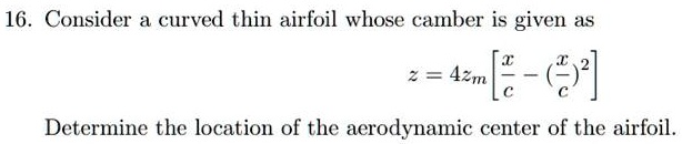 SOLVED: Consider a curved thin airfoil whose camber is given as y = 4zm ...