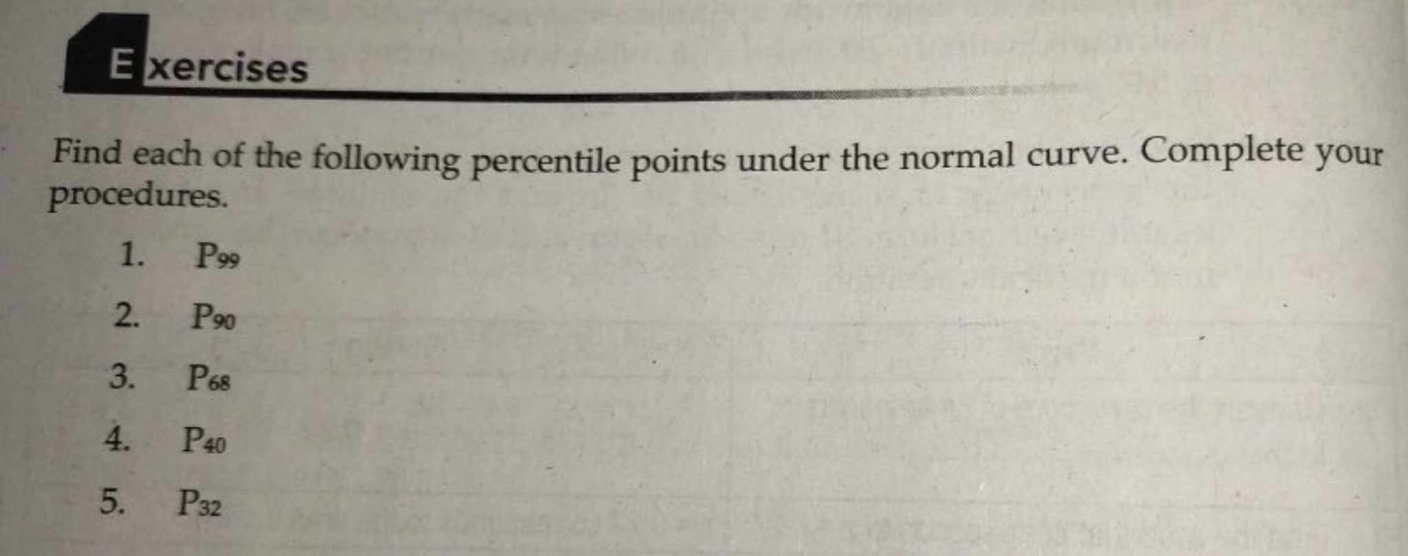 Exercises Find each of the following percentile points under the normal ...