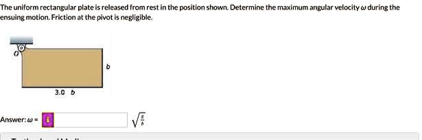 dynamics question the uniform rectangular plate is released from rest in the position shown ...