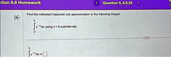 SOLVED: Question 5, 8.8.22 Find the indicated trapezoidal rule ...