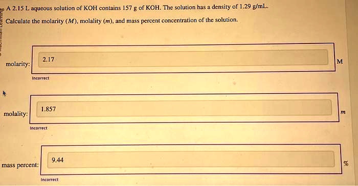A 2.15 L aqueous solution of KOH contains 157 g of KOH. The solution ...