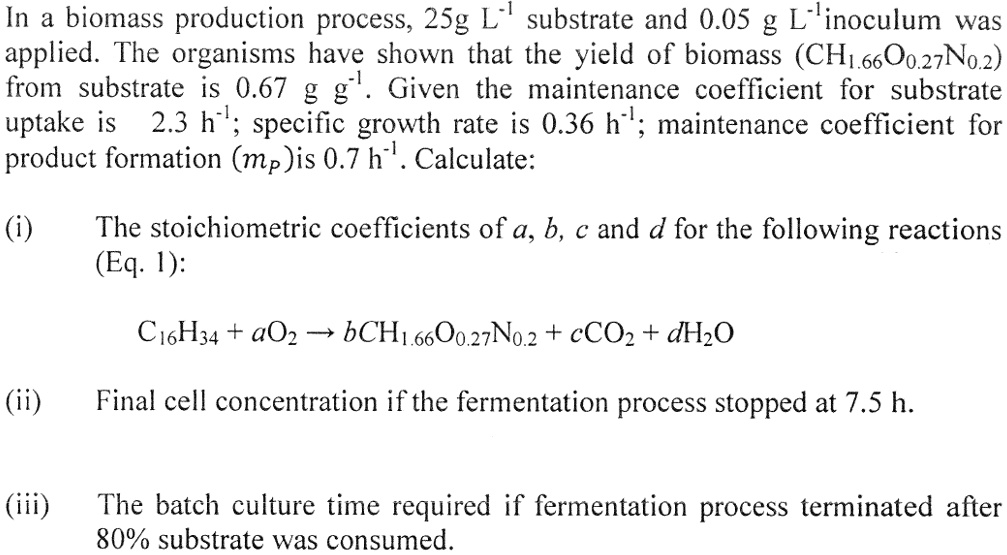 In a biomass production process, 25g L?¹ substrate and 0.05 g L?¹ ...
