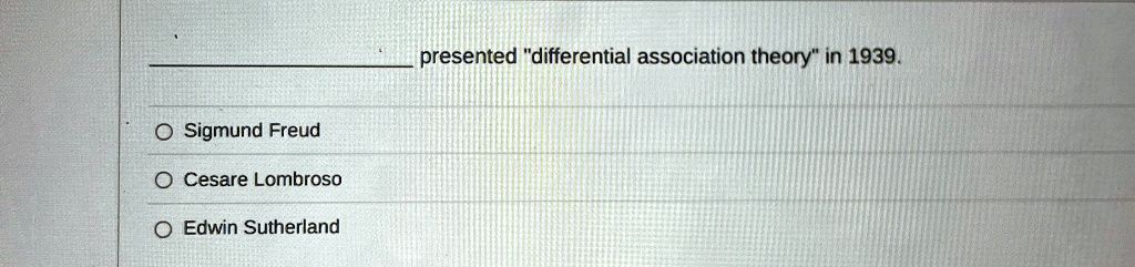 sigmund freud cesare lombroso edwin sutherland presented differential ...