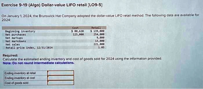 SOLVED: Exercise 9-19 (Algo Dollar-value LIFO retail) [LO9-5] On ...
