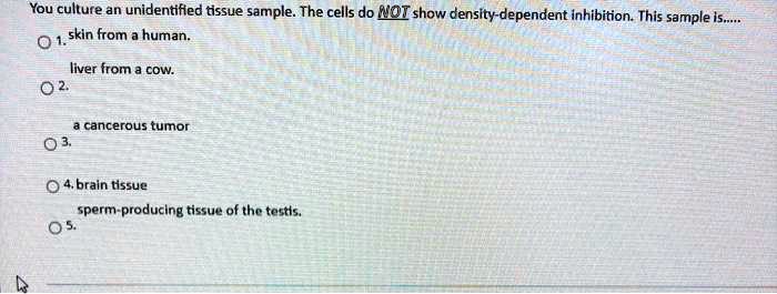 [GET ANSWER] you culture an unidentified tissue sample the cells do mol ...
